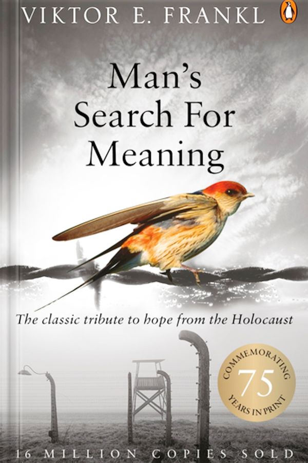10 Key Ideas from Man's Search for Meaning by Viktor Frankl