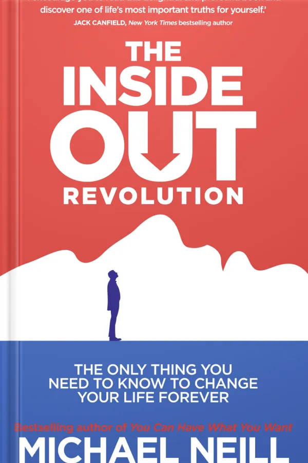 5 Key Ideas from The Inside Out Revolution by Michael Neill