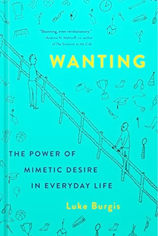 10 Key Ideas from Wanting by Luke Burgis